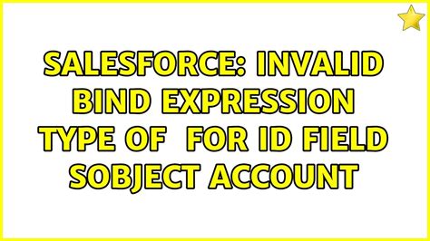 Salesforce Invalid Bind Expression Type Of ＜sobject＞ For Id Field Sobject Account Youtube