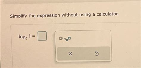 Solved Simplify The Expression Without Using A