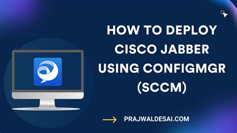How To Deploy Cisco Jabber Using Sccm Configmgr
