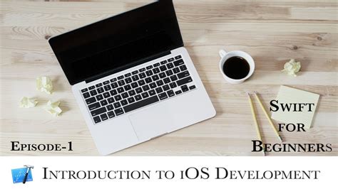 Swift Course Episode 1 Introduction To Ios Development Youtube