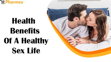 Health Benefits Of A Healthy Sex Life Pharmev Health Benefits Of A Healthy Sex Life Pharmev