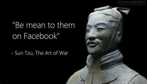 A New Era Of Warfare Funny Wisdom Quotes Funny Sun Tzu Really
