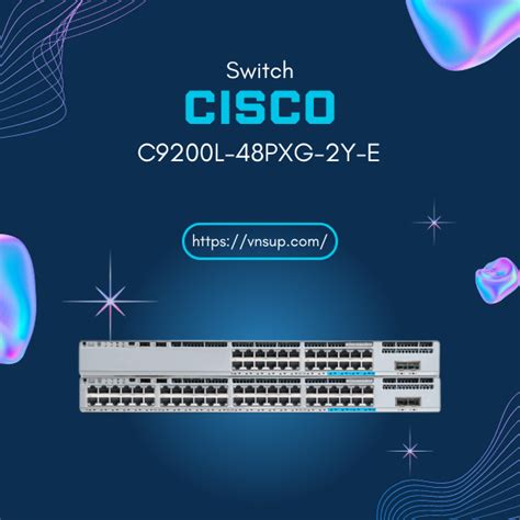 Switch Cisco C9200l 48pxg 2y E Chính Hãng Giá Tốt