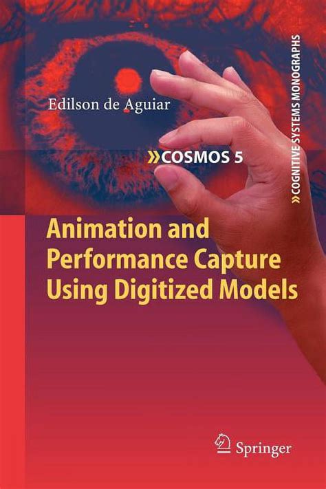 Cognitive Systems Monographs Animation And Performance Capture Using