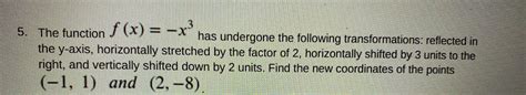 solved 5 the function f x −x3 has undergone the following