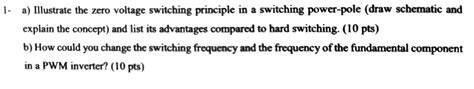 Solved 1 A Illustrate The Zero Voltage Switching Principle Chegg Com