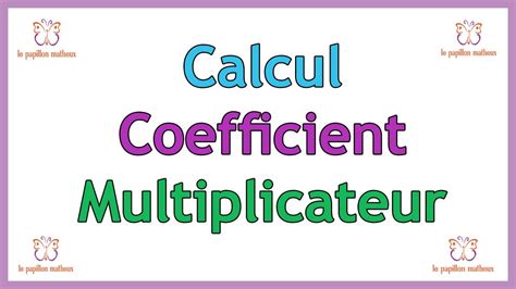 Comment Calculer Un Coefficient Multiplicateur Formule Coefficient