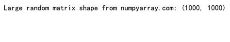 Mastering Numpy Random Matrix Generation A Comprehensive Guide Numpy Array