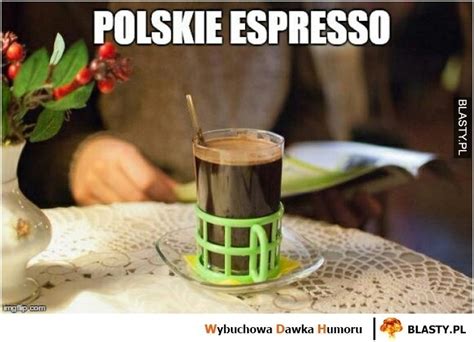 Najlepsze Memy O Kawie Na Dzień Kawy Spróbuj Się Nie Zaśmiać Kobieta