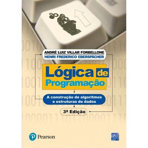 Livro Lógica De Programação A Construção De Algoritmos E Estruturas
