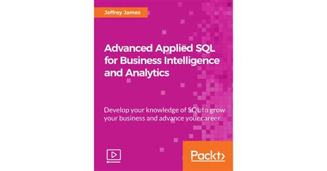 Advanced Applied Sql For Business Intelligence And Analytics Video