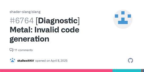 Metal Invalid Code Generation · Issue 6764 · Shader Slangslang · Github