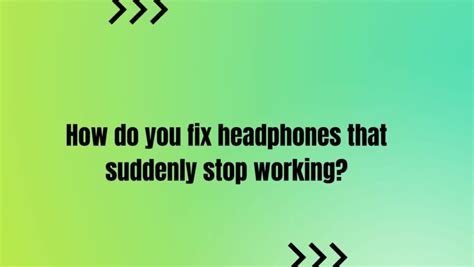 How Do You Fix Headphones That Suddenly Stop Working All For Turntables