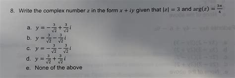 Solved 8 Write The Complex Number Z In The Form X Iy Given Chegg Com