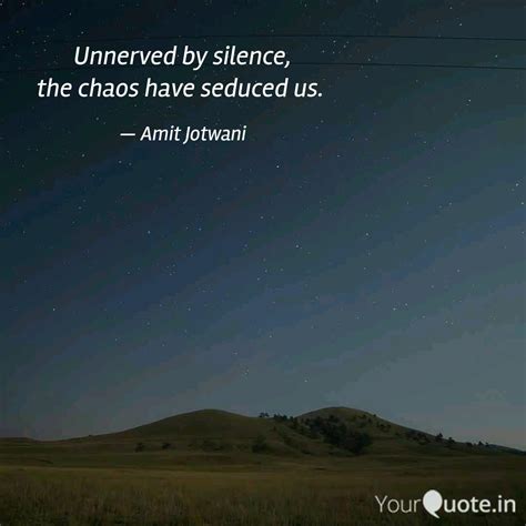 Unnerved By Silence The Quotes And Writings By Amit Jotwani