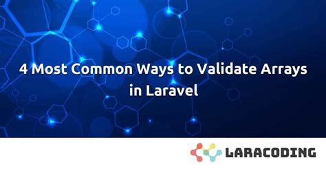Laravel News On Linkedin 4 Most Common Ways To Validate Arrays In Laravel