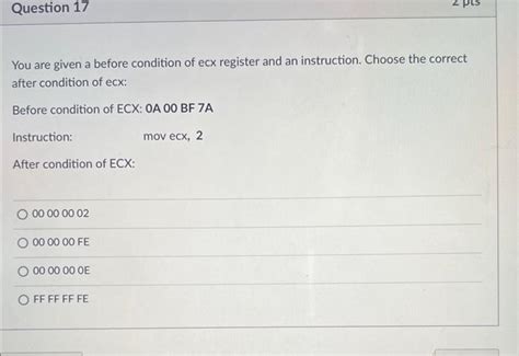 Solved You Are Given A Before Condition Of Ecx Register And