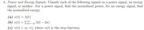 Solved Power And Energy Signals Classify Each Of The Chegg