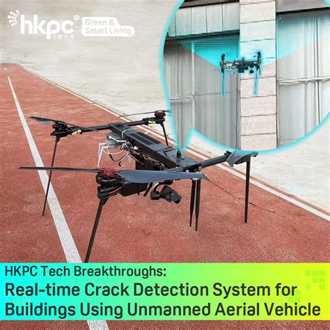 Hkpc Tech Breakthroughs Crack Detection System For Buildings Using Unmanned Aerial Vehicle