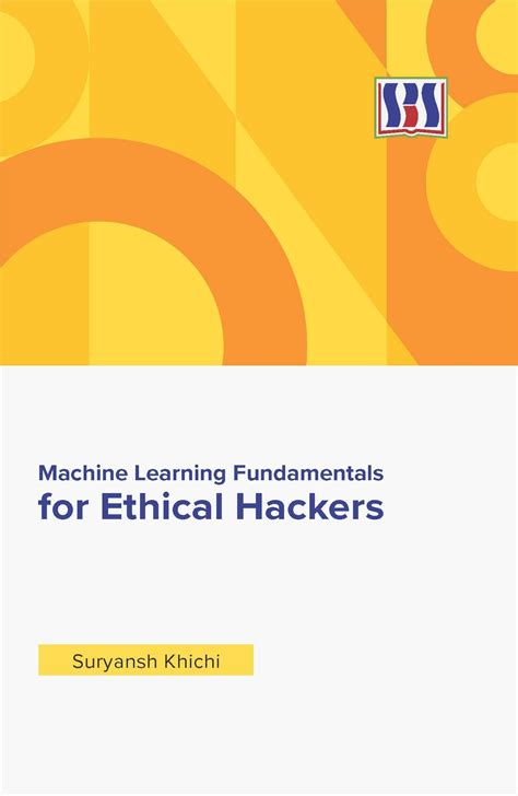 Machine Learning Fundamentals For Ethical Hackers Sbs Publishers And Distributors Pvt Ltd