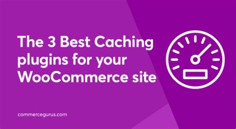 Best Caching Plugins For WooCommerce CommerceGurus