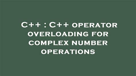 C C Operator Overloading For Complex Number Operations Youtube