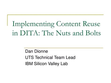 Ppt Implementing Content Reuse In Dita The Nuts And Bolts Powerpoint