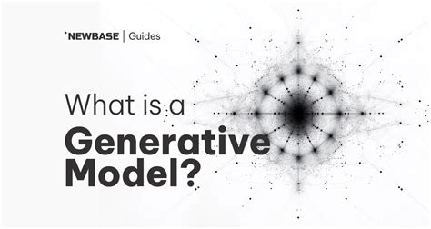 What Is A Generative Model Newbase Ai