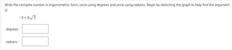 Solved Write The Complex Number In Trigonometric Form Once Chegg