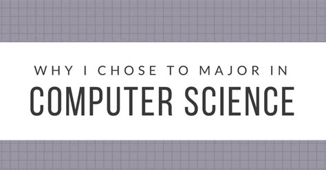 Why I Chose To Major In Computer Science