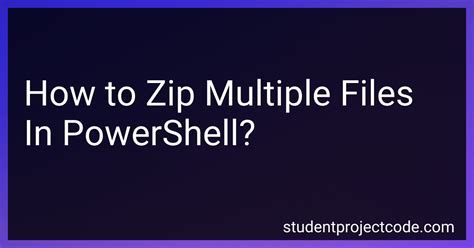 How To Zip Multiple Files In Powershell In 2025