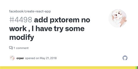 Add Pxtorem No Work I Have Try Some Modify · Issue 4498 · Facebookcreate React App · Github