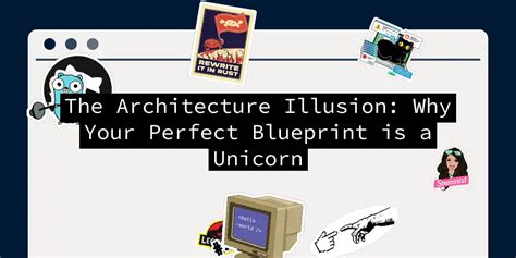 The Architecture Illusion Why Your Perfect Blueprint Is A Unicorn Hemaks Expert Tutorials