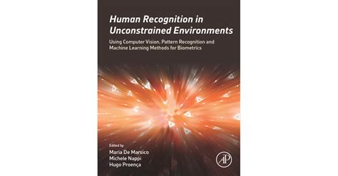 Human Recognition In Unconstrained Environments [book]