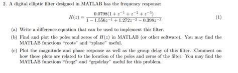 2 A Digital Elliptic Filter Designed In Matlab Has