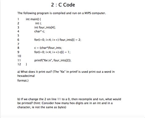 Solved 2 C Code The Following Program Is Compiled And Run