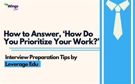 How To Answer How Do You Prioritize Your Work Leverage Edu Explore