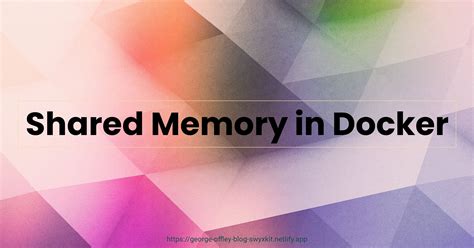 Shared Memory In Docker