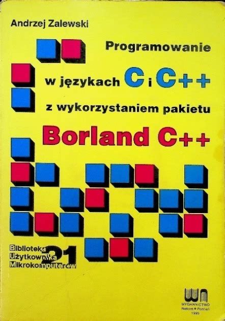 Borland C Programowanie W JĘzykach C I C Z Wykorzystaniem Pakietu