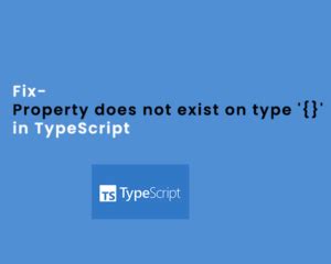 Fix Property Does Not Exist On Type In Typescript Tutorials Camp