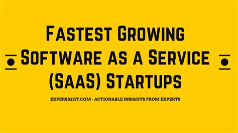 Fastest Growing Software As A Service Saas Startups In 2021 Expersight