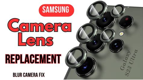Samsung S22 Ultra Camera Lens Replacement Full Repair Guide No Blur Fix Youtube