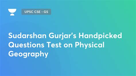 Upsc Cse Gs Sudarshan Gurjars Handpicked Questions Test On