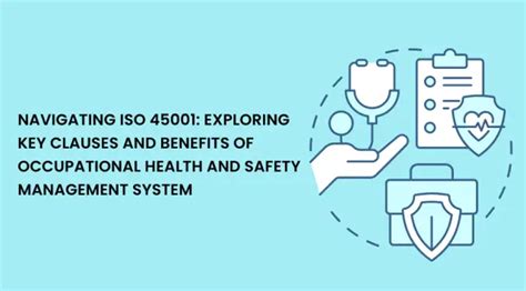 Navigating ISO 45001 Exploring Key Clauses And Benefits Of Occupational Health And Safety