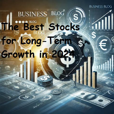 The Best Stocks For Long Term Growth In 2024 Aasai