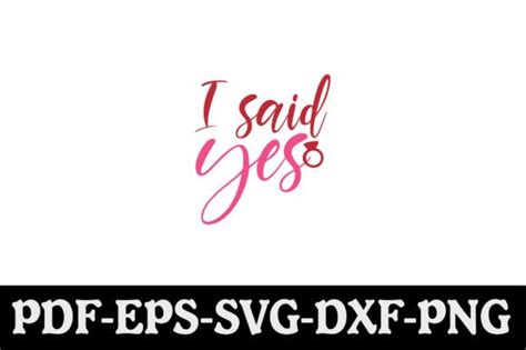 I Said Yes Svg Graphic By Creativekhadiza124 · Creative Fabrica