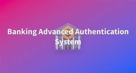 Banking Advanced Authentication System A Hugging Face Space By Linhvuu