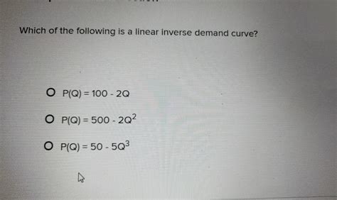 Solved Which Of The Following Is A Linear Inverse Demand Chegg Com