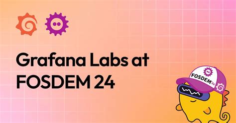 Grafana Labs On Linkedin Grafana Labs At Fosdem 2024