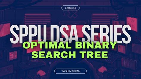 Lecture 3 Optimal Binary Seach Tree Sppu Dsa Series Sppu Soloscholar Youtube